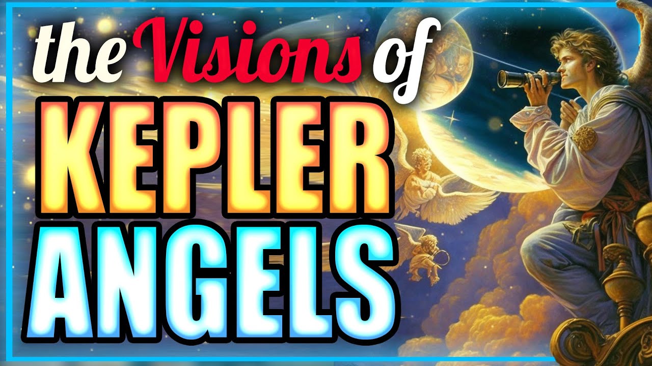 Kepler and His Angelic Visions: How Angels Inspired His Scientific ...