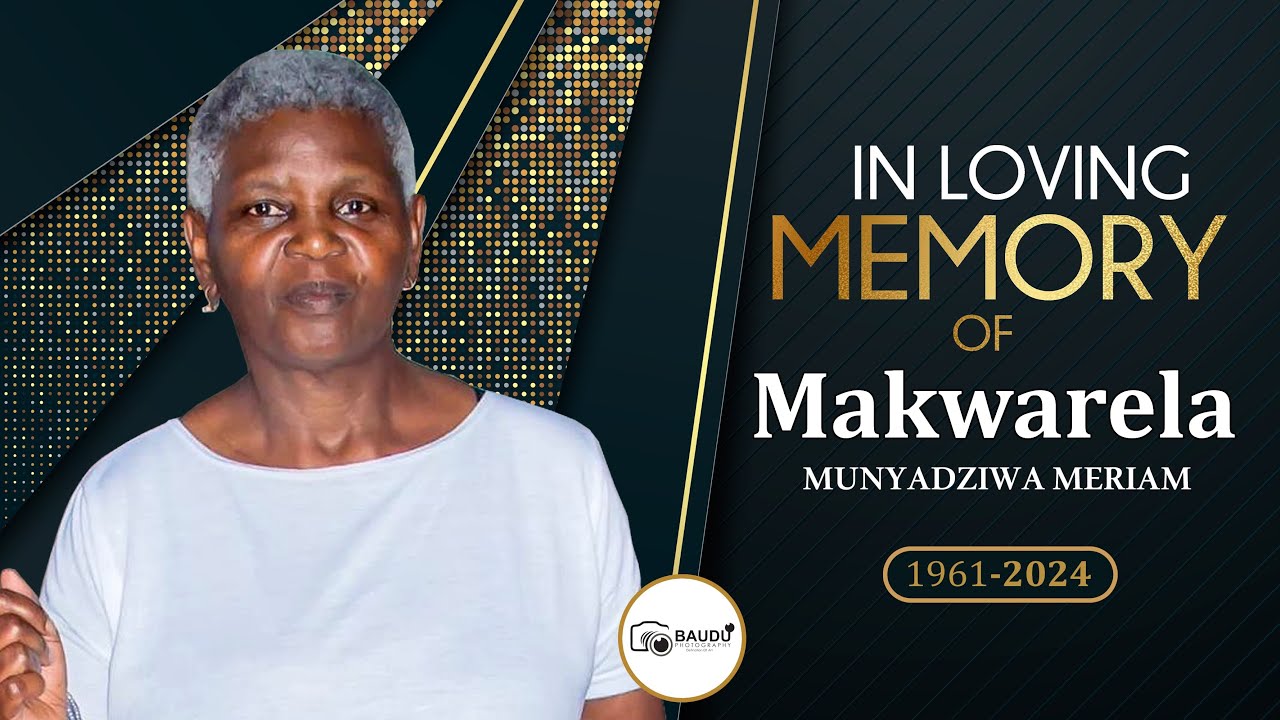 MEMORIAL SERVICE OF MAKWARELA MUNYADZIWA MERIAM - YouTube