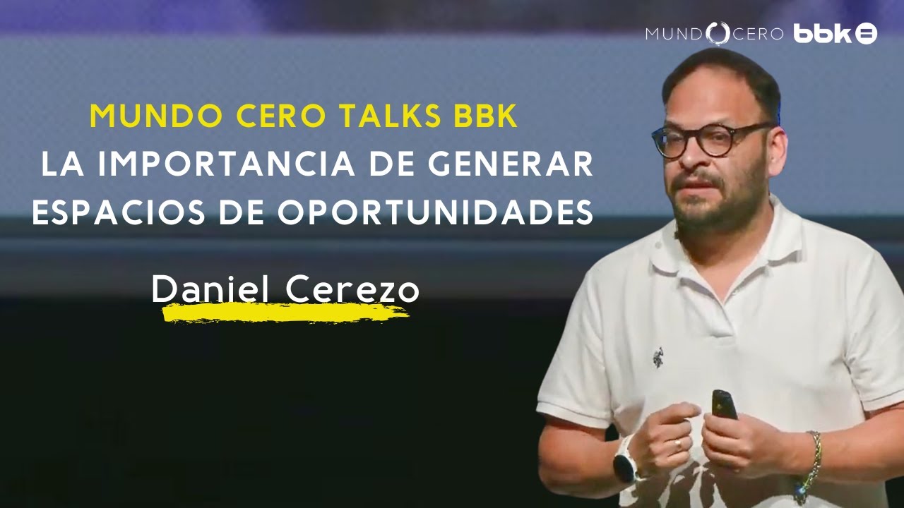 #18 Daniel Cerezo | Crear oportunidades para generar cambios reales ...