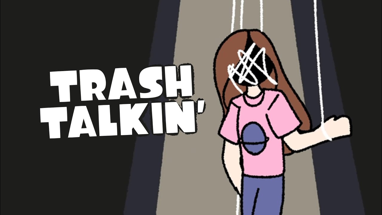TRASH TALKIN' [Animation meme!] - YouTube