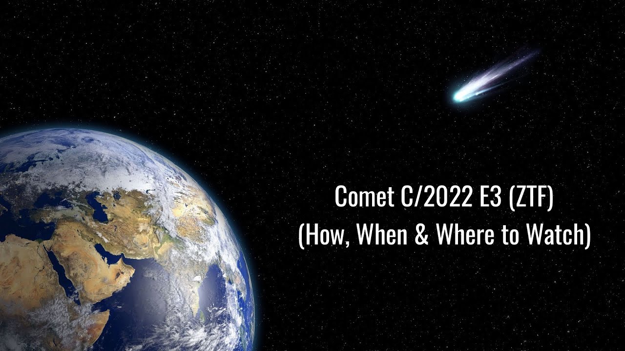 Comet C/2022 E3 (ZTF) - How, when and where to watch. - YouTube