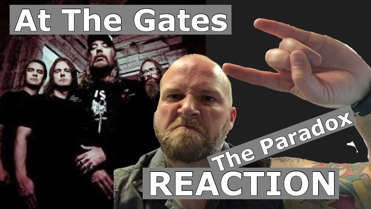 At The Gates - The Paradox - Reaction - YouTube