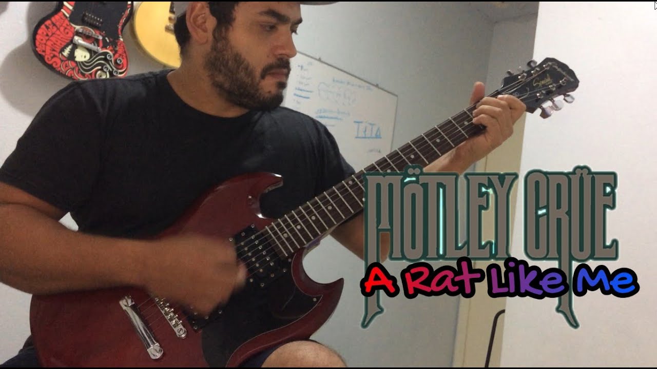 MOTLEY CRUE - A Rat Like Me - FULL GUITAR COVER - YouTube