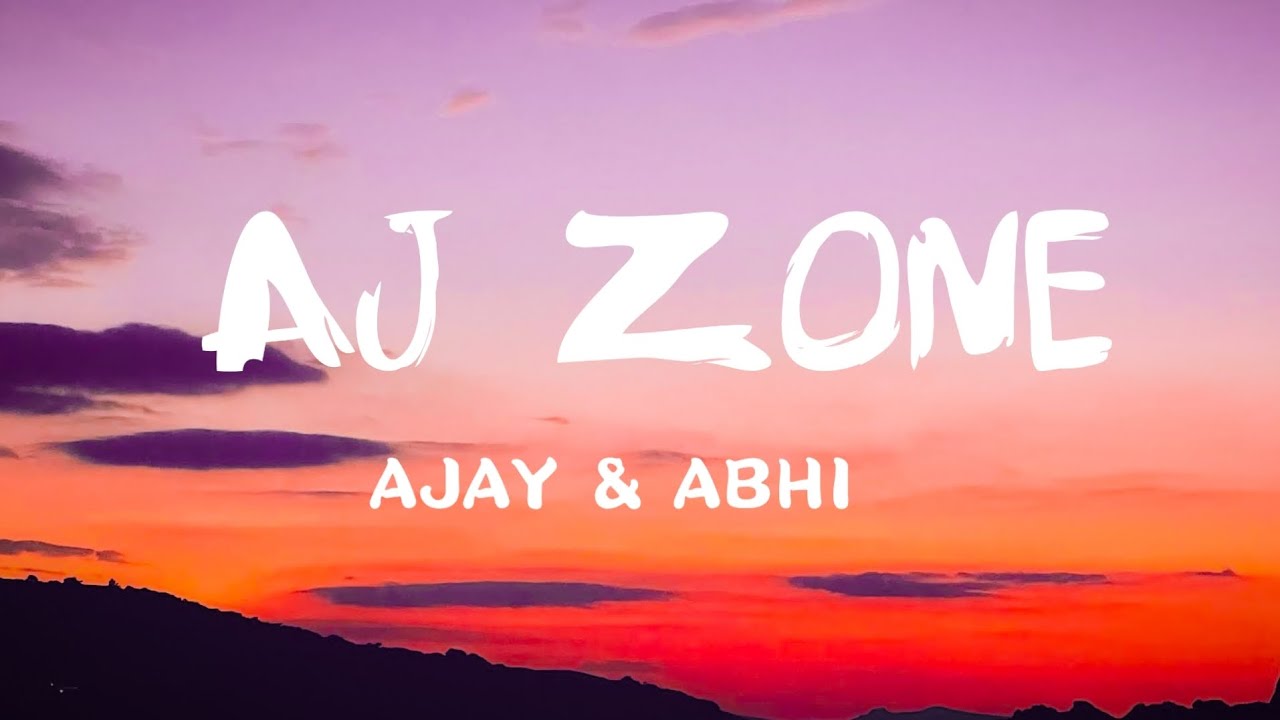 AJ ZONE || ABHI Feat AJAY ( AJ ) || #newsong - YouTube