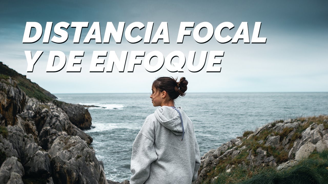 📷 DISTANCIA FOCAL Y DISTANCIA DE ENFOQUE en fotografía - YouTube
