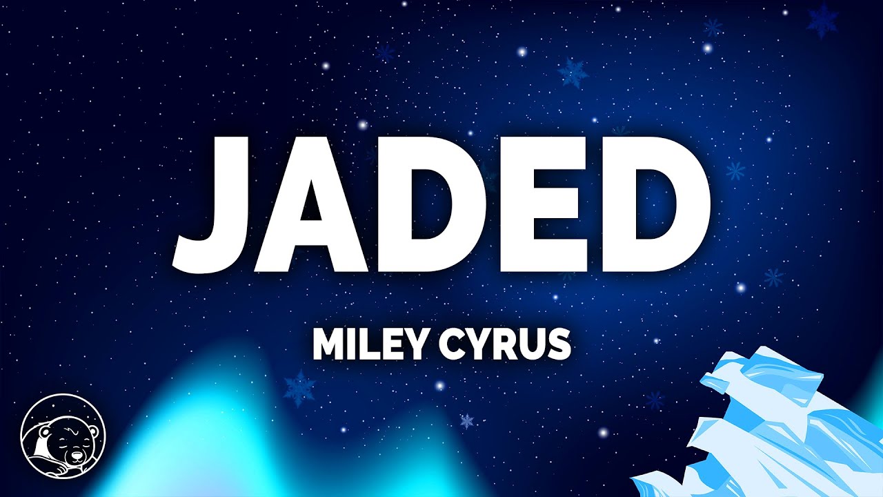 Miley Cyrus - Jaded (Lyrics) - YouTube