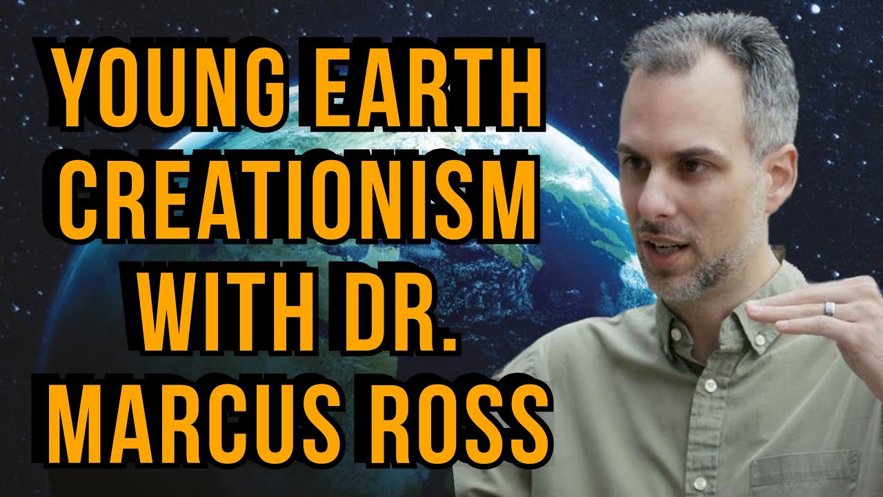 Dr. Marcus Ross Discusses The Bible & Young Earth Creation. - YouTube