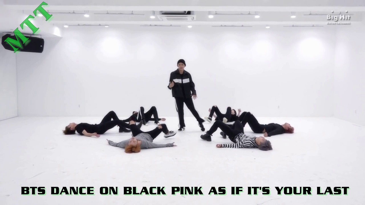 BTS x BLACK PINK - AS IF IT'S YOUR LAST (DANCE PRACTICE) - YouTube
