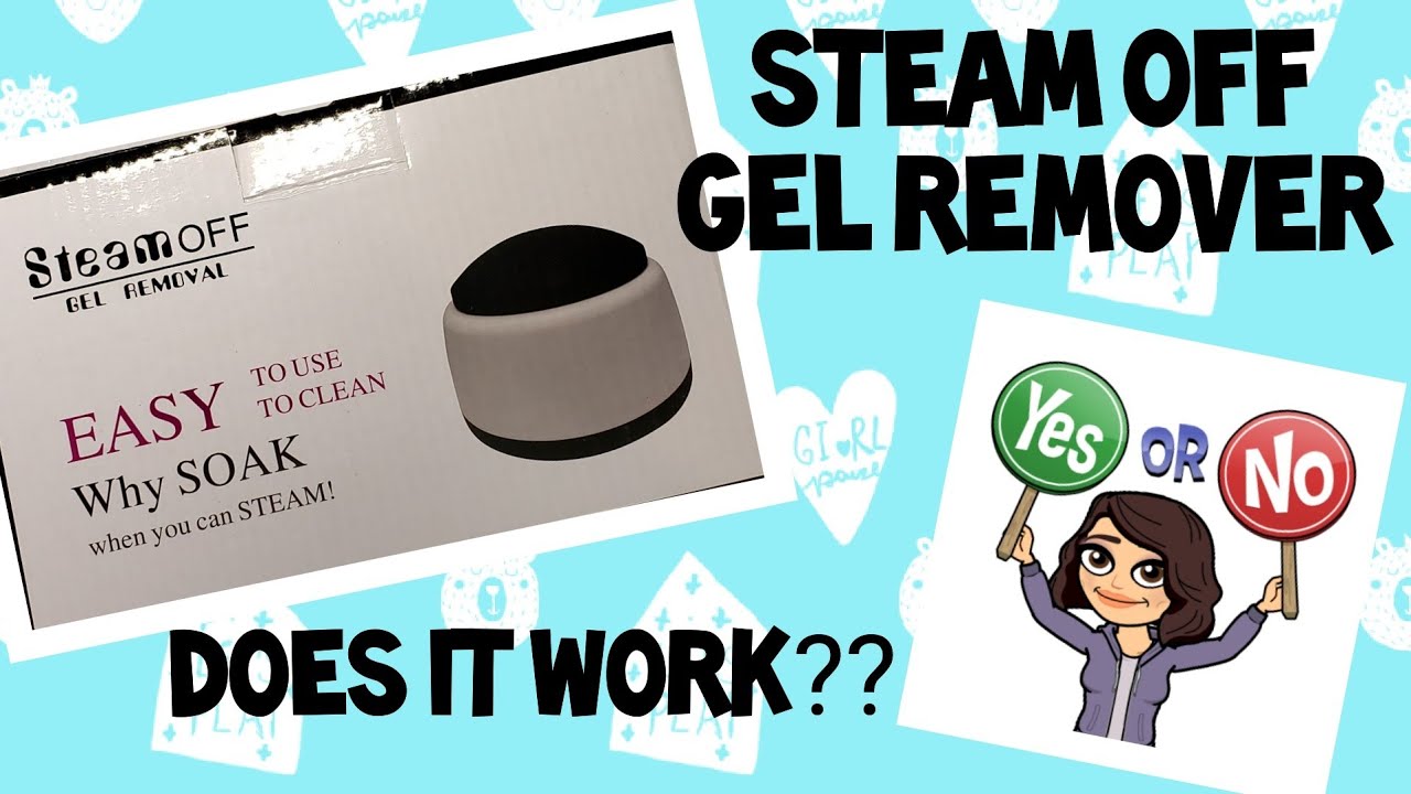 Steam Off Gel Remover - Does it really work?? - YouTube
