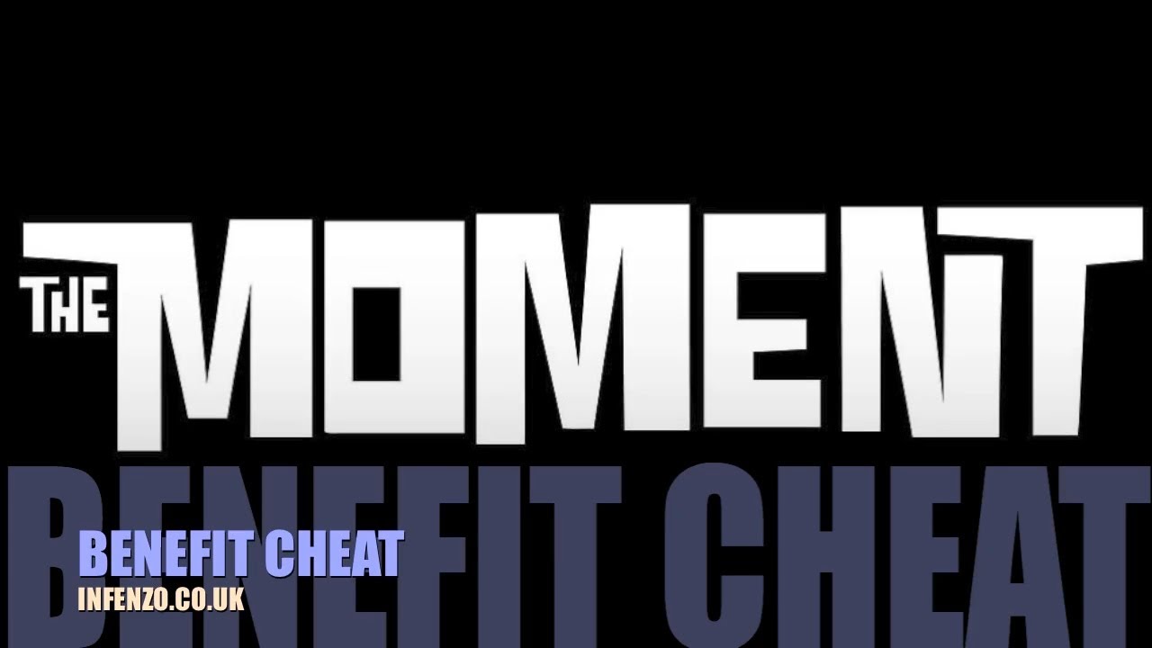 The Moment - Benefit Cheat - YouTube