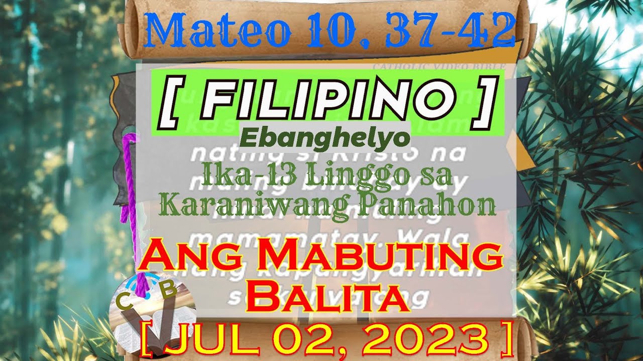 Ang Mabuting Balita EBANGHELYO FILIPINO Ll LINGGO 07 02 23 Mateo 10 ang-mabuting-balita-ebanghelyo-filipino-ll-linggo-07-02-23-mateo-10