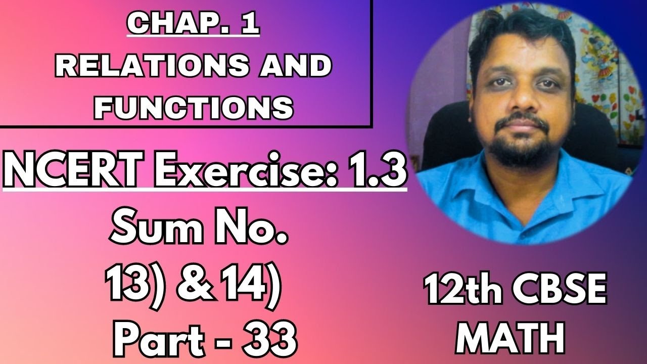 12th CBSE MATH_CHAP_1_RELATIONS AND FUNCTIONS_Part-33_NCERT EX. 1.3_Sum ...