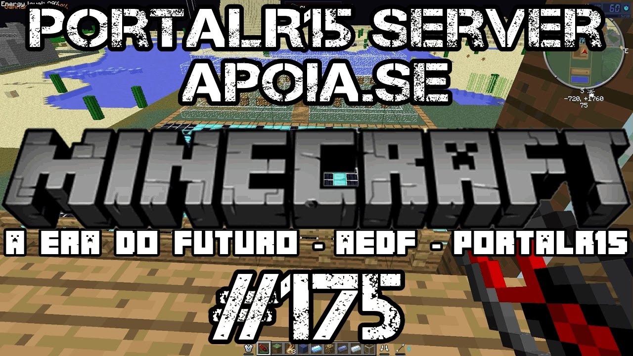 Minecraft AEDF #175 - A Era Do Futuro - APOIA.SE PORTALR15 GAMEPLAY SERVIDOR / SERVER??? - YouTube