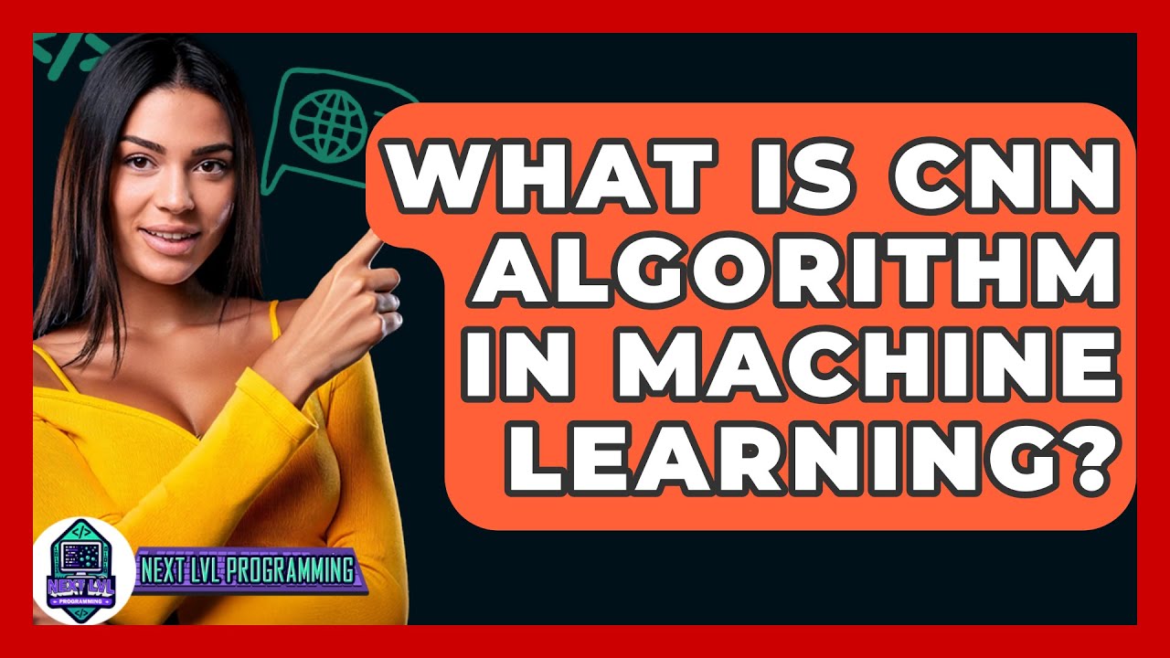 What Is Cnn Algorithm In Machine Learning Next Lvl Programming Youtube