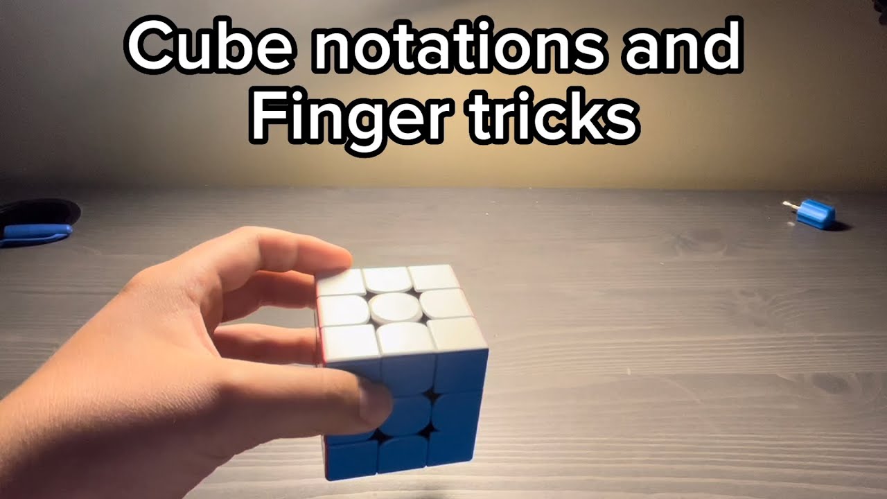 Cube notations and finger tricks for a Rubik’s cube - YouTube