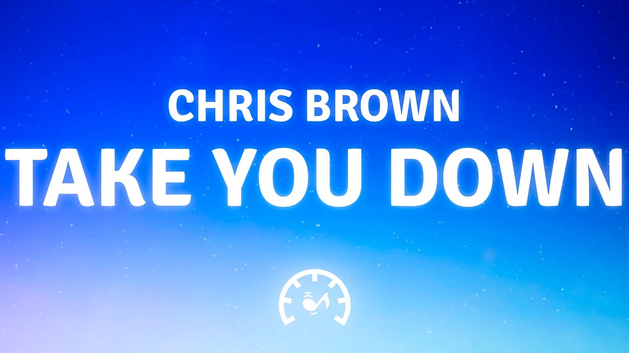 Chris Brown - Take You Down (Lyrics) - YouTube
