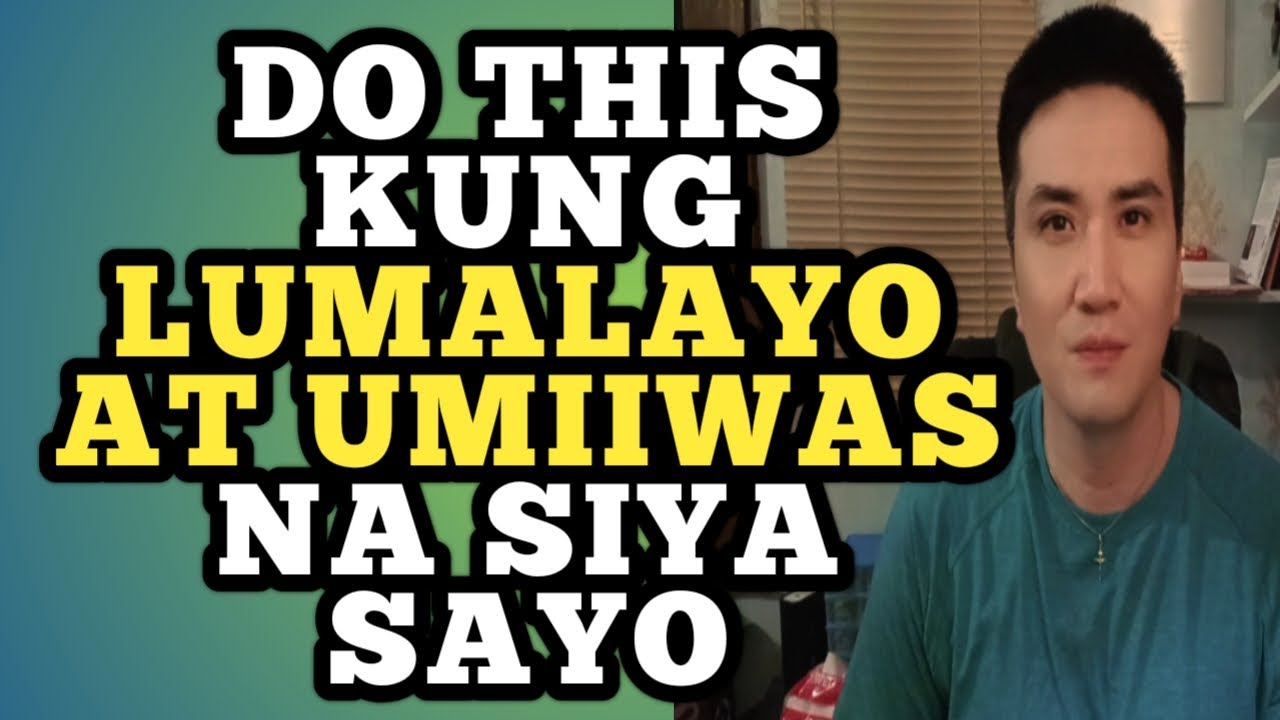 Do this kung lumalayo at umiiwas na siya sayo .1381 - YouTube