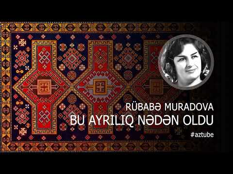 Rubabe Muradova - Bu ayriliq neden oldu