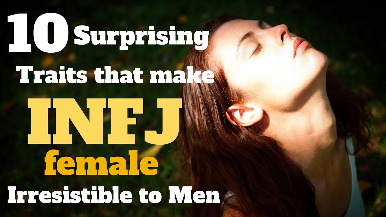10 Surprising Traits That Make Infj Female Irresistible To Men Youtube