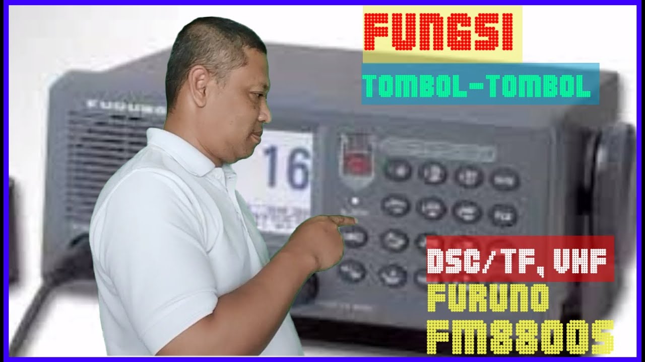 Fungsi tombol-tombol pada DSC/TF, VHF furuno FM8800S - YouTube