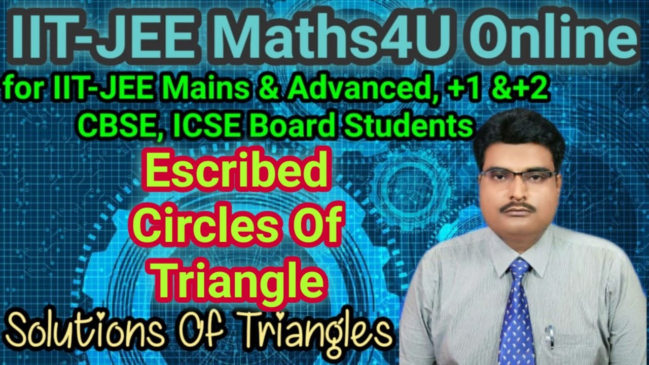 Escribed Circles Of Triangle | Solution Of Triangle | IIT-JEE Mains ...