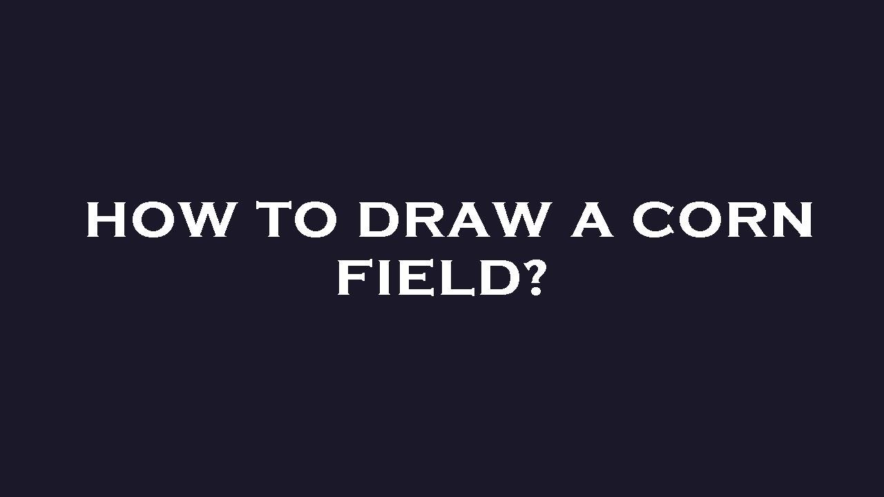 How to draw a corn field? - YouTube