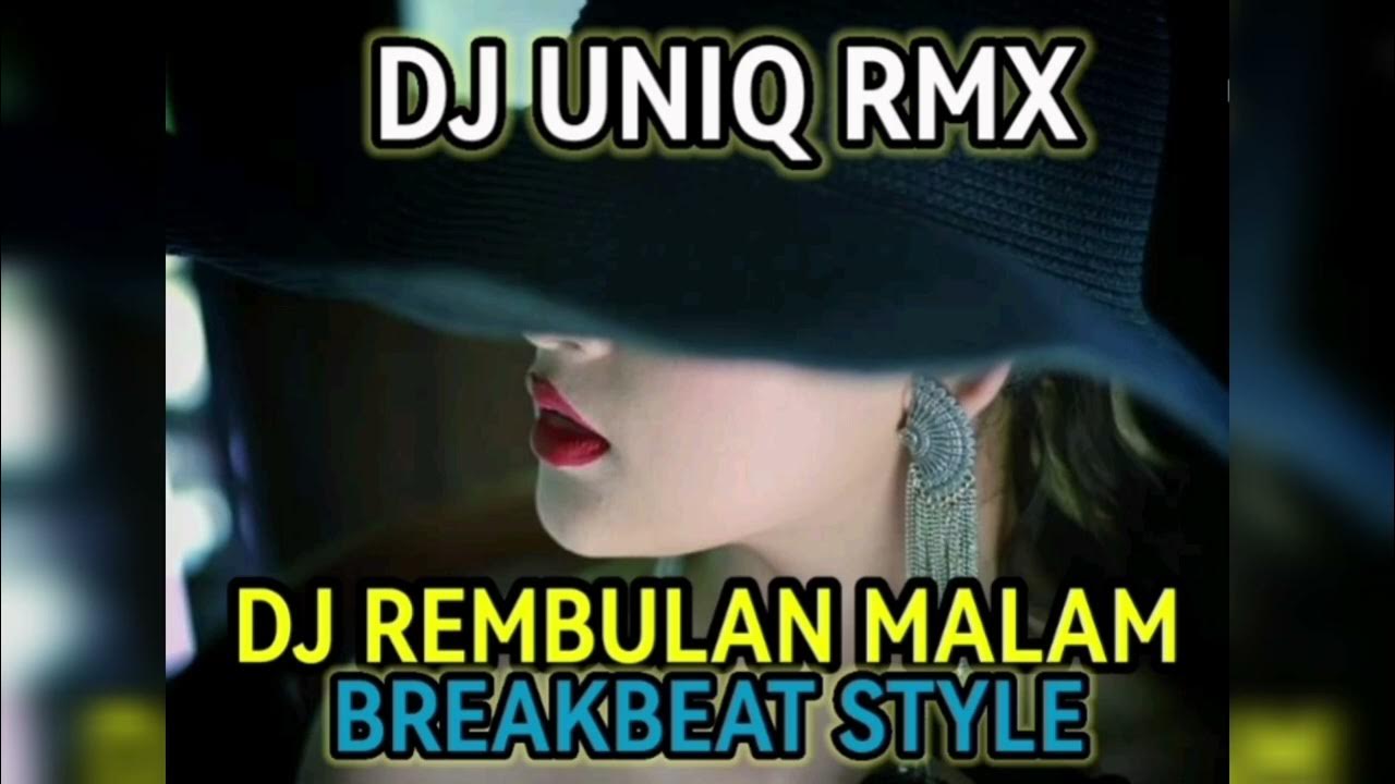 DJ REMBULAN MALAM REMIX //DJ VIRAL TIK TOK 2023 //BREAKBEAT STYLE FULL BASS - YouTube