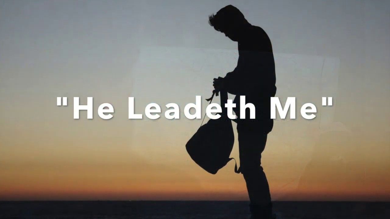 He Leadeth Me (William Bradbury and Joseph Gilmore) - YouTube