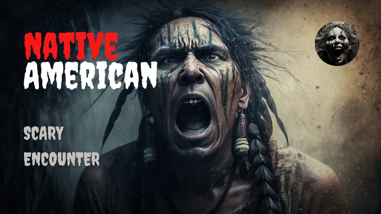 SCARY NATIVE AMERICAN ENCOUNTER - YouTube