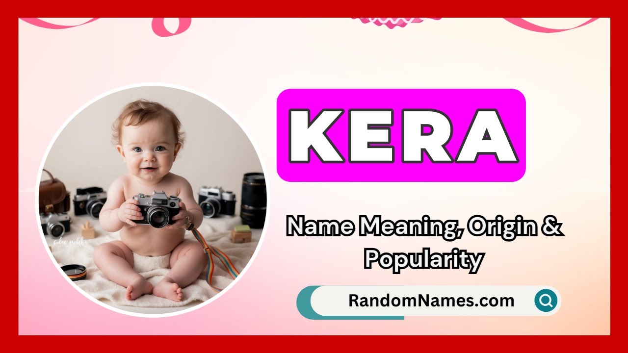Kera - Baby Girl Name Meaning, Origin & Popularity - RandomNames.com ...