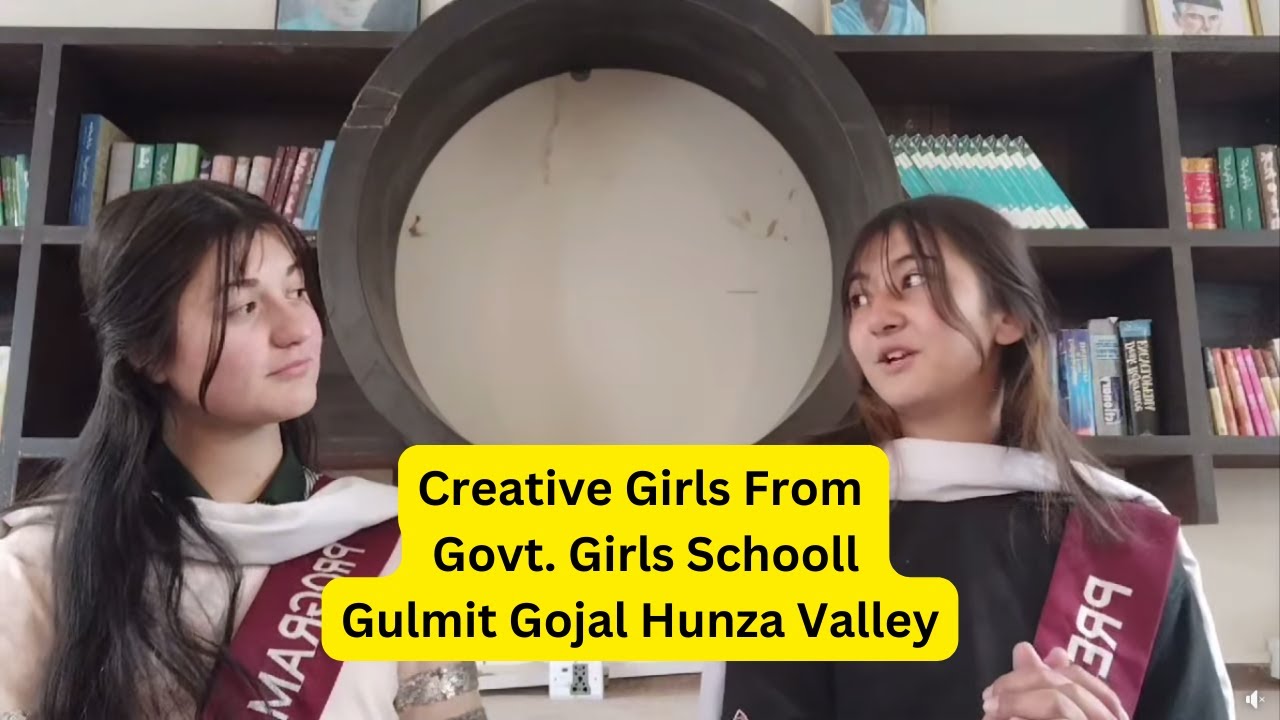 Creative Poetry By Govt. Girls HS School Hunza Gojal Valley - YouTube