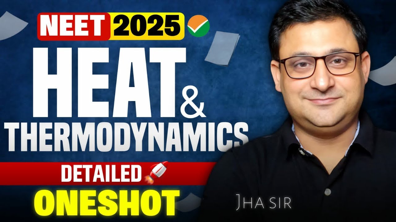 NEET 2025: Heat & Thermodynamics | Oneshot | Class 11th | Physics with ...