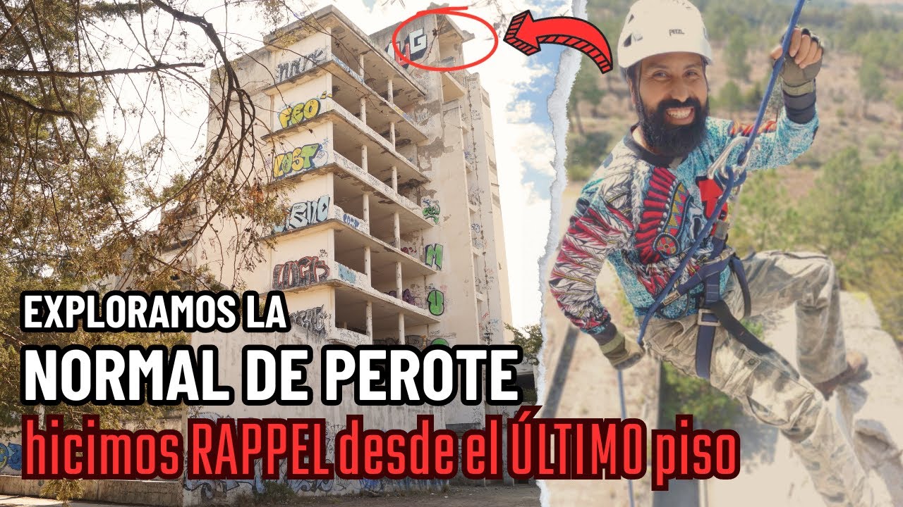 Exploramos "LA NORMAL de PEROTE" RAPPEL desde el ÚLTIMO PISO 😱 - YouTube