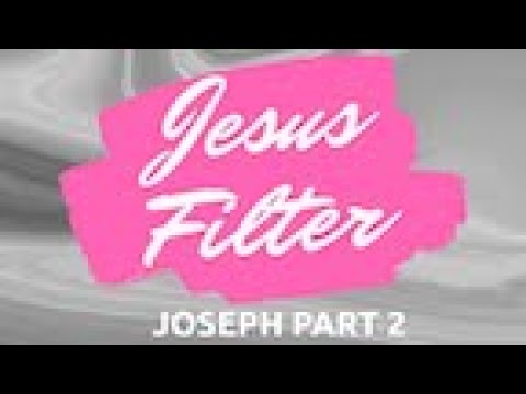 Jesus Filter | Joseph Part 2 - YouTube