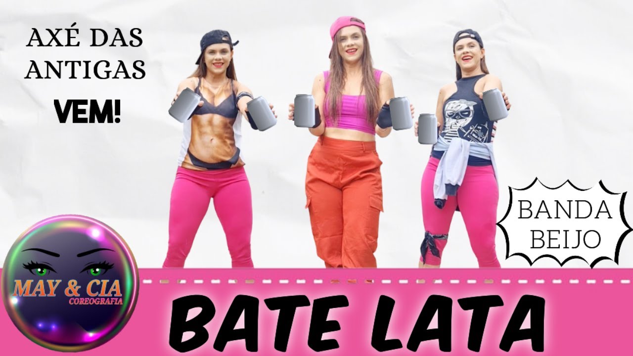 Bate Lata - Banda Beijo - Axé das Antigas / May&Cia (Coreografia) - YouTube