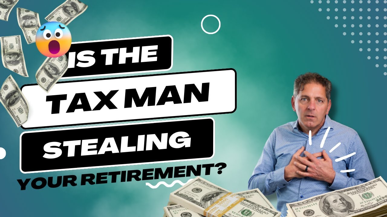 Is The Tax Man Stealing Your Retirement? Unveiling The Truths - YouTube