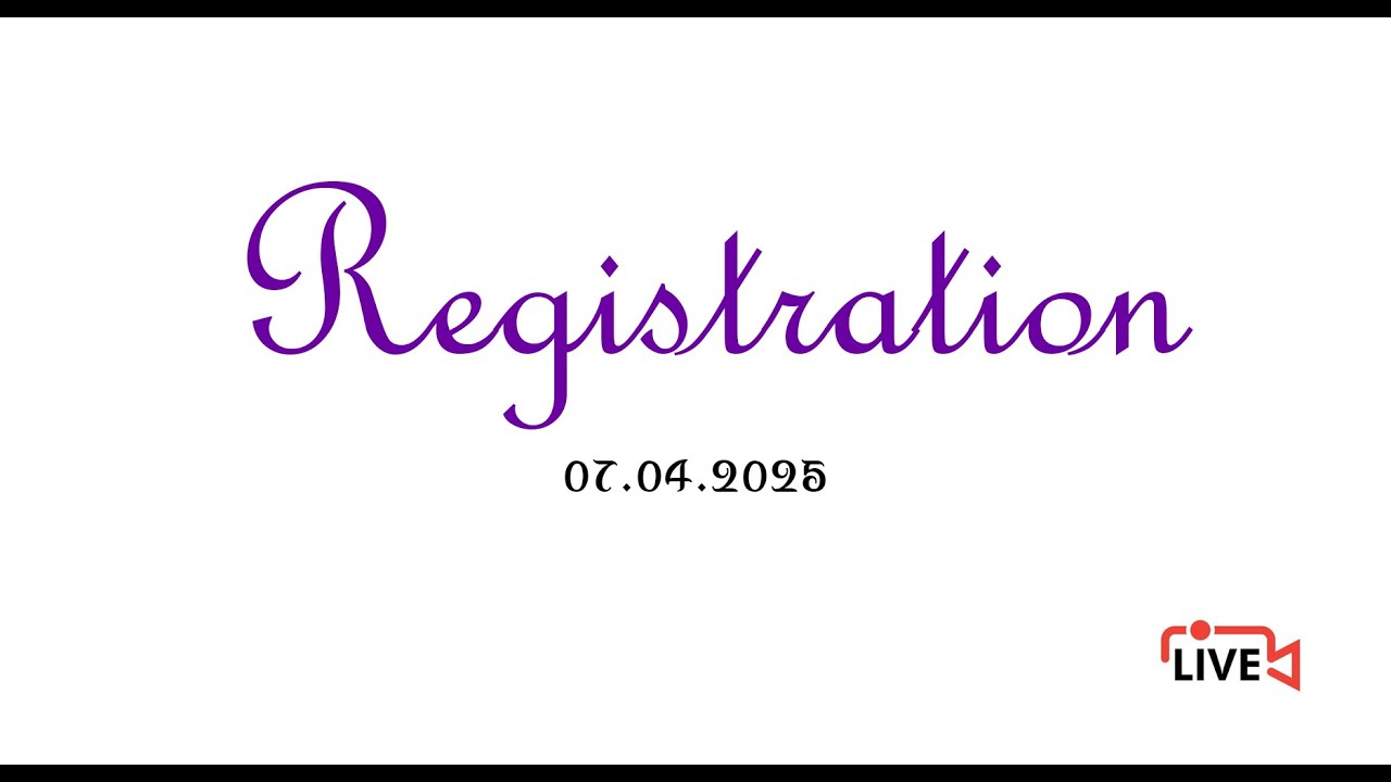 Registration Live Stream 07 .04 .2025 - YouTube