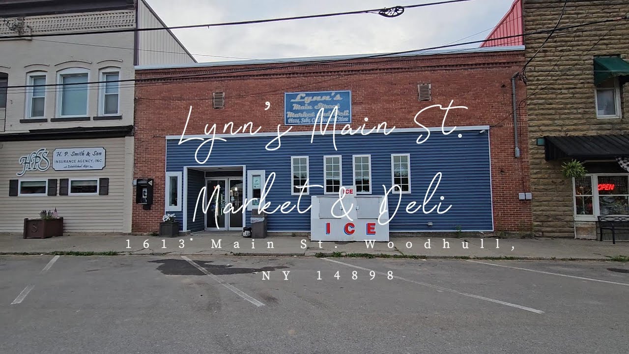 Lynn's Main St. Market & Deli 1613 Main St. Woodhull, NY 14898 ...