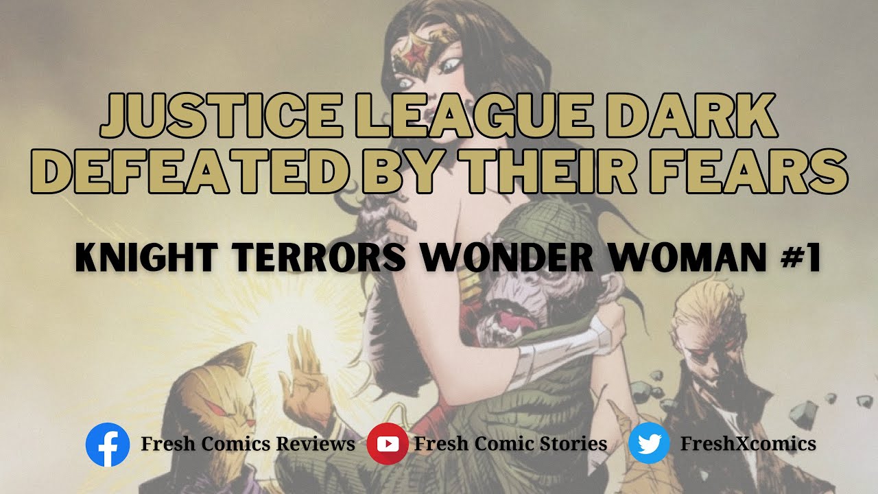 Justice League Dark Defeated by their fears |Knight Terrors Wonder ...