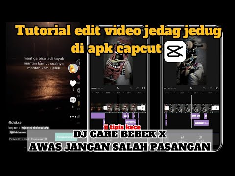 Tutorial Edit Video Jedag Jedug || DJ CARE BEBEK X AWAS JANGAN SALAH ...