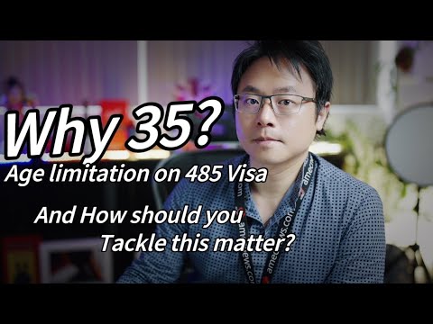 Why Age limits at 35 for 485 Visa, and how should you tackle this if ...