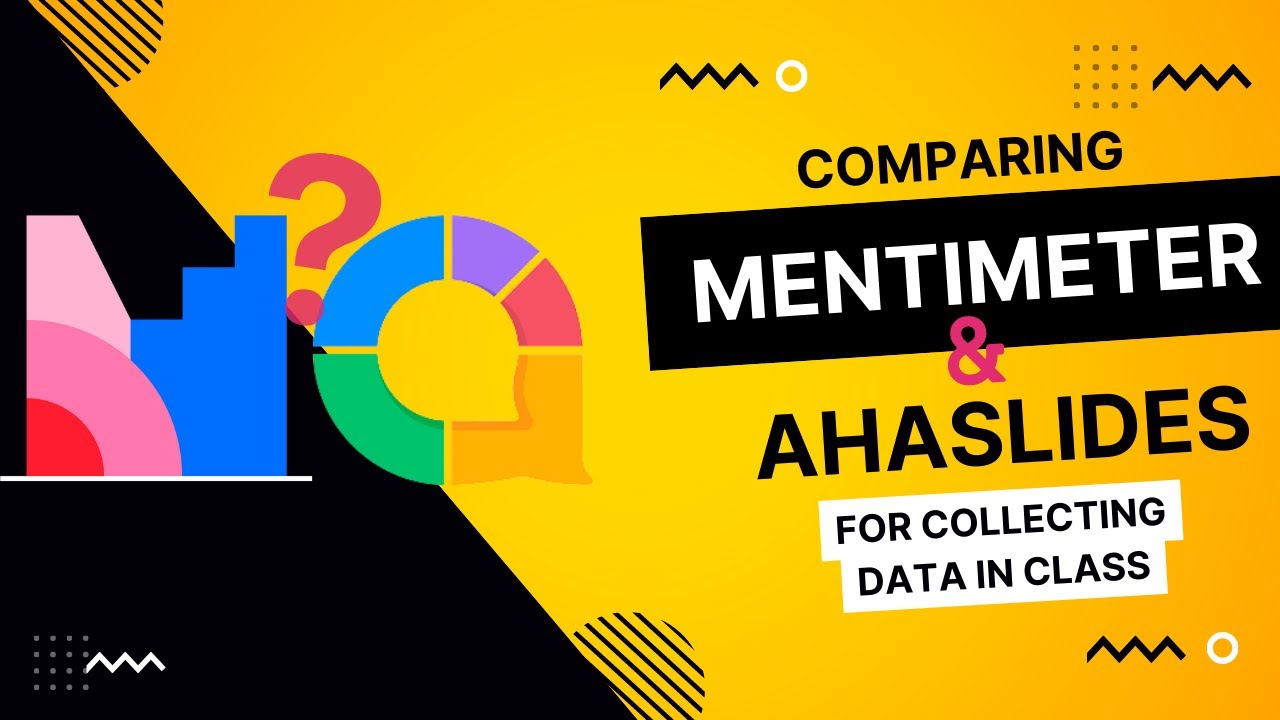 Comparing Mentimeter & Ahaslides For Capturing Data In Your Classroom ...