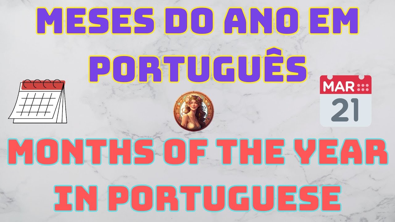 MONTHS OF THE YEAR IN PORTUGUESE MESES DO ANO EM PORTUGUÊS - YouTube