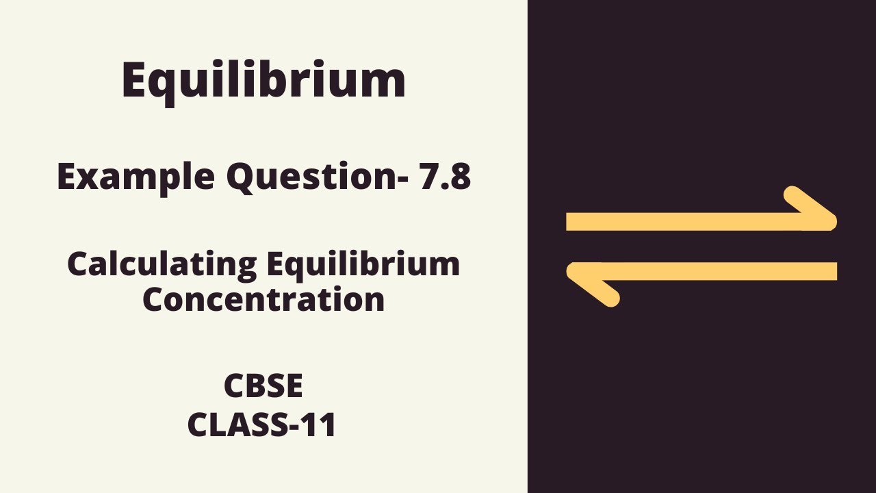 Example Question- 7.8 (Equilibrium) - YouTube