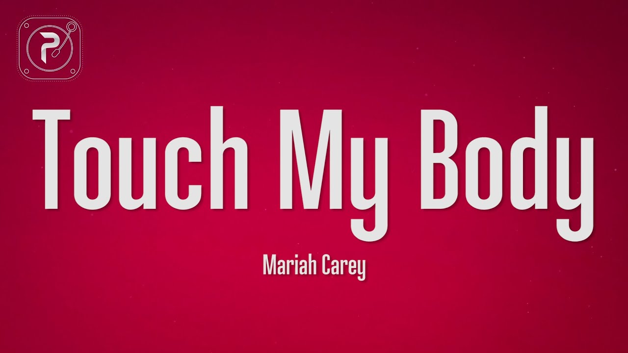 Mariah Carey - Touch My Body (Lyrics) - YouTube