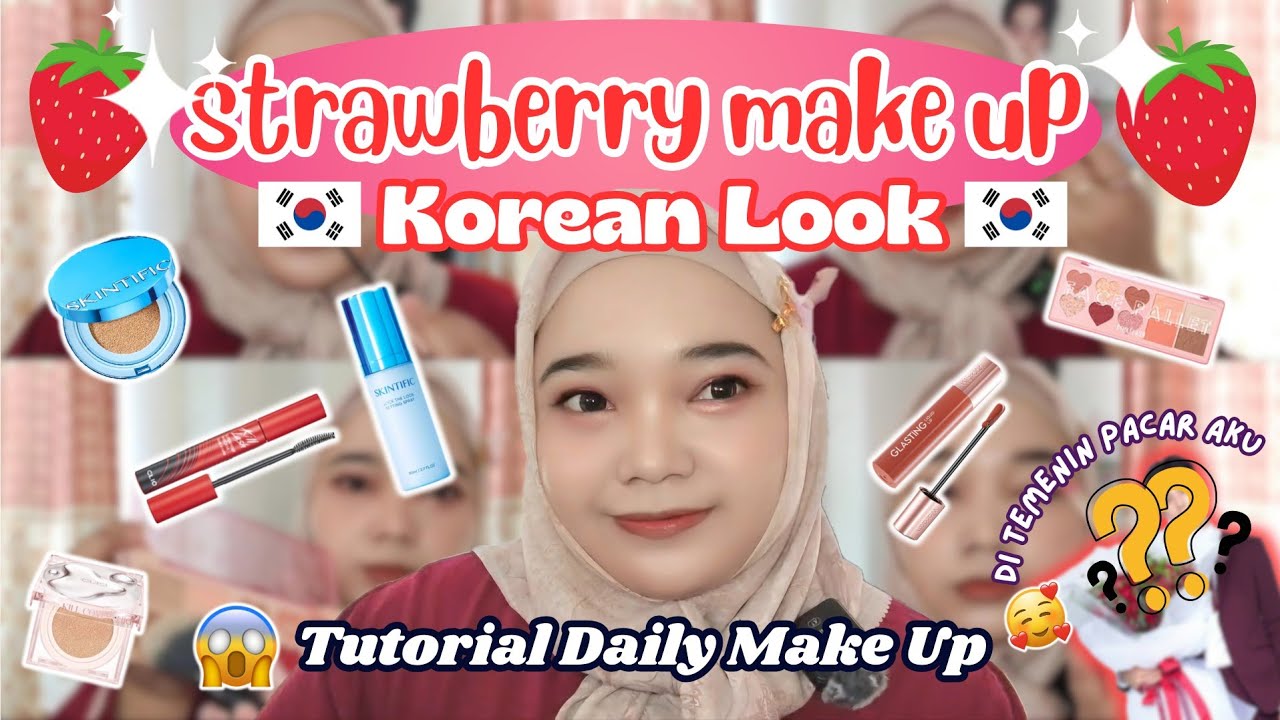TUTORIAL MAKEUP KOREAN LOOK STRAWBERRY MAKE UP WITH SKINTIFIC CUSHION / CLIO / PINK FLASH ...