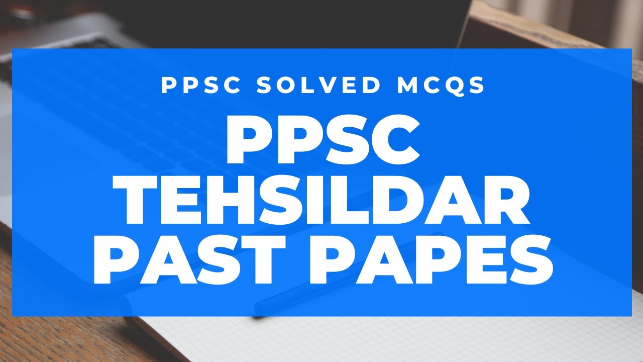 PPSC Tehsildar Past Papers Solved Mcqs : Tehsildar Job 2020 :PPSC Jobs ...