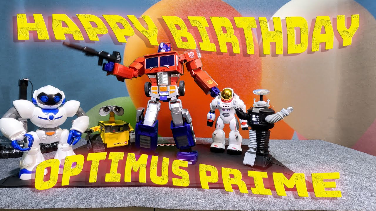 #582 HAPPY BIRTHDAY Optimus Prime - YouTube