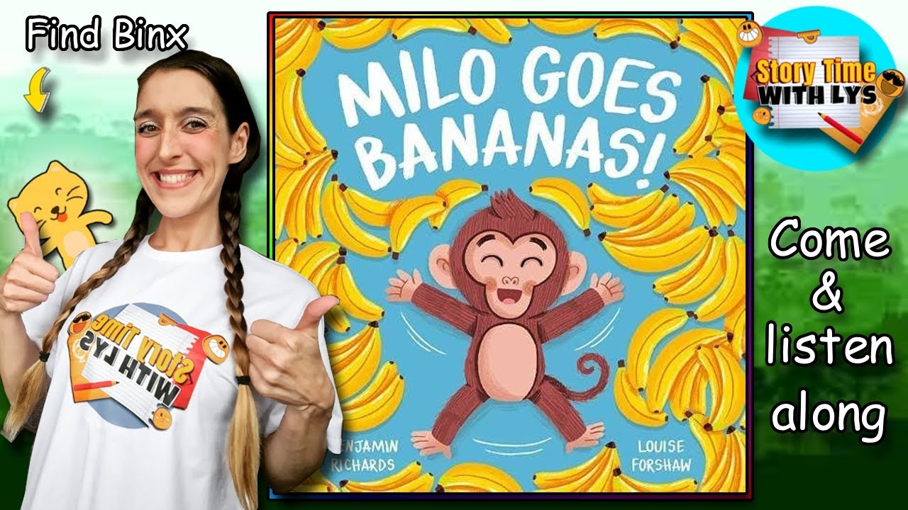 Story Time with Lys - 2023 Update -Milo Goes Bananas. - YouTube