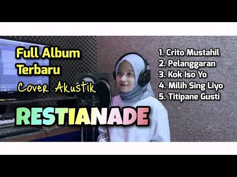 Restianade Full Album Akustik Terbaru | Crito Mustahil, Pelanggaran ...